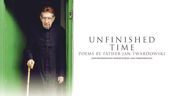 31st Oct: Unfinished Time -- Poems by Father Jan Twardowski (2015), 38m ...